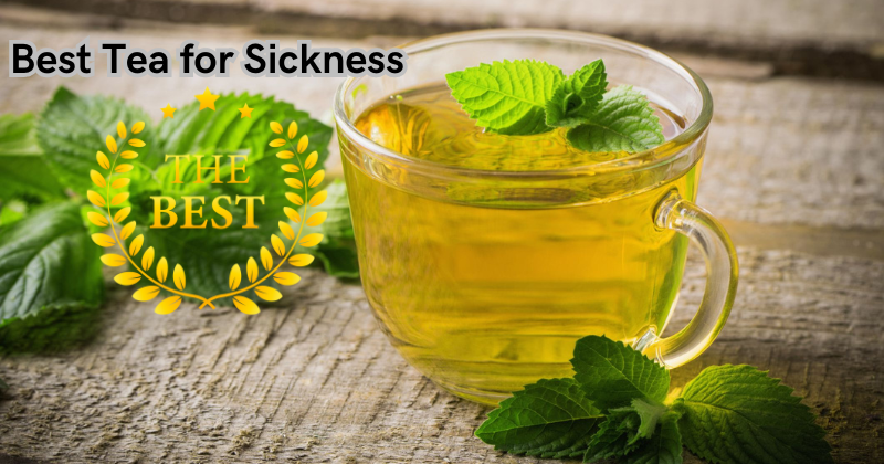 Sick of Being Sick? Discover the Best Teas for Sickness